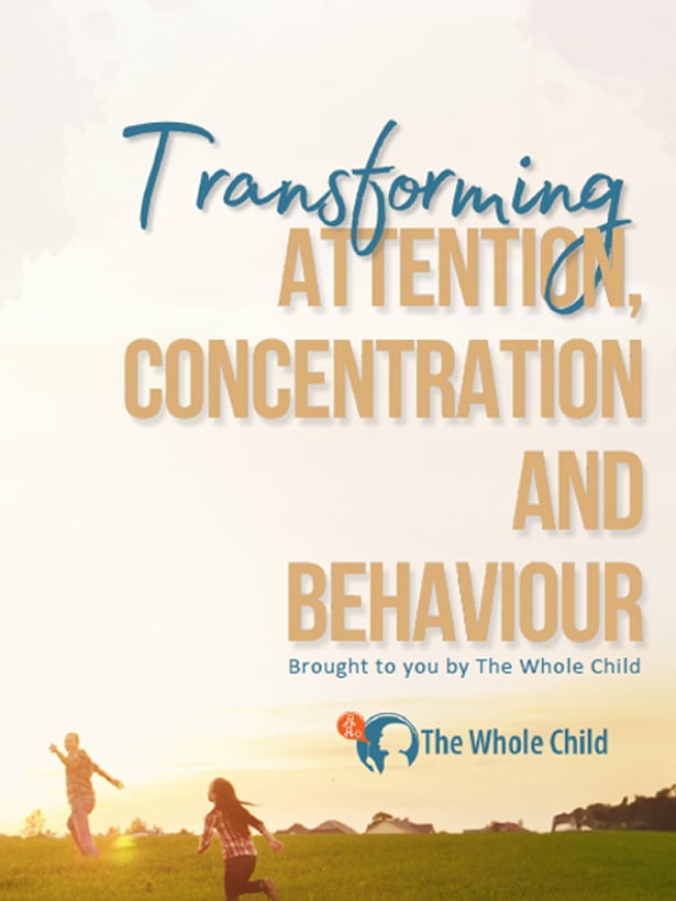 Transforming Attention, Concentration and Behaviour - The Whole Child ...